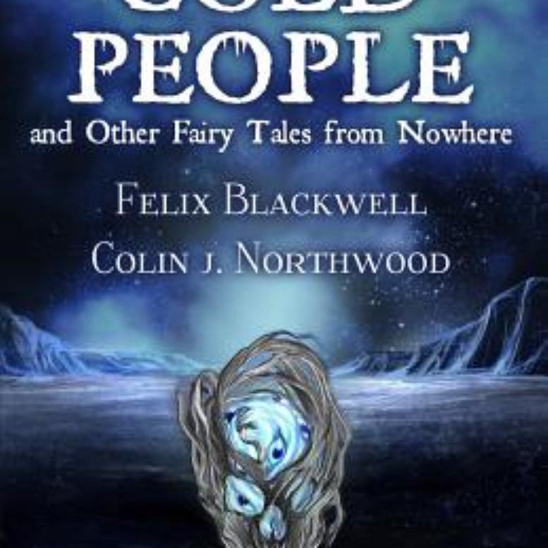 The Cold People by Felix Blackwell, Colin Northwood