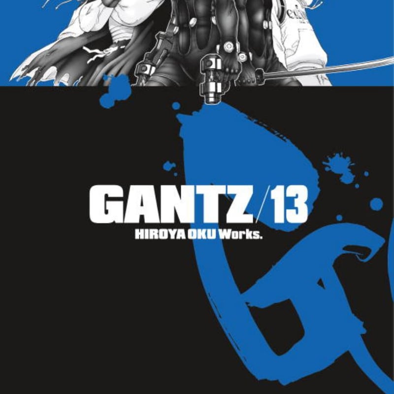 Gantz Volume 13 by Hiroya Oku