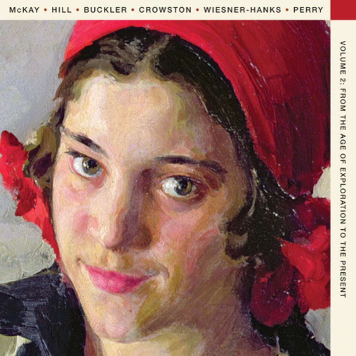 A History of Western Society, Volume II: from the Age of Exploration to ...