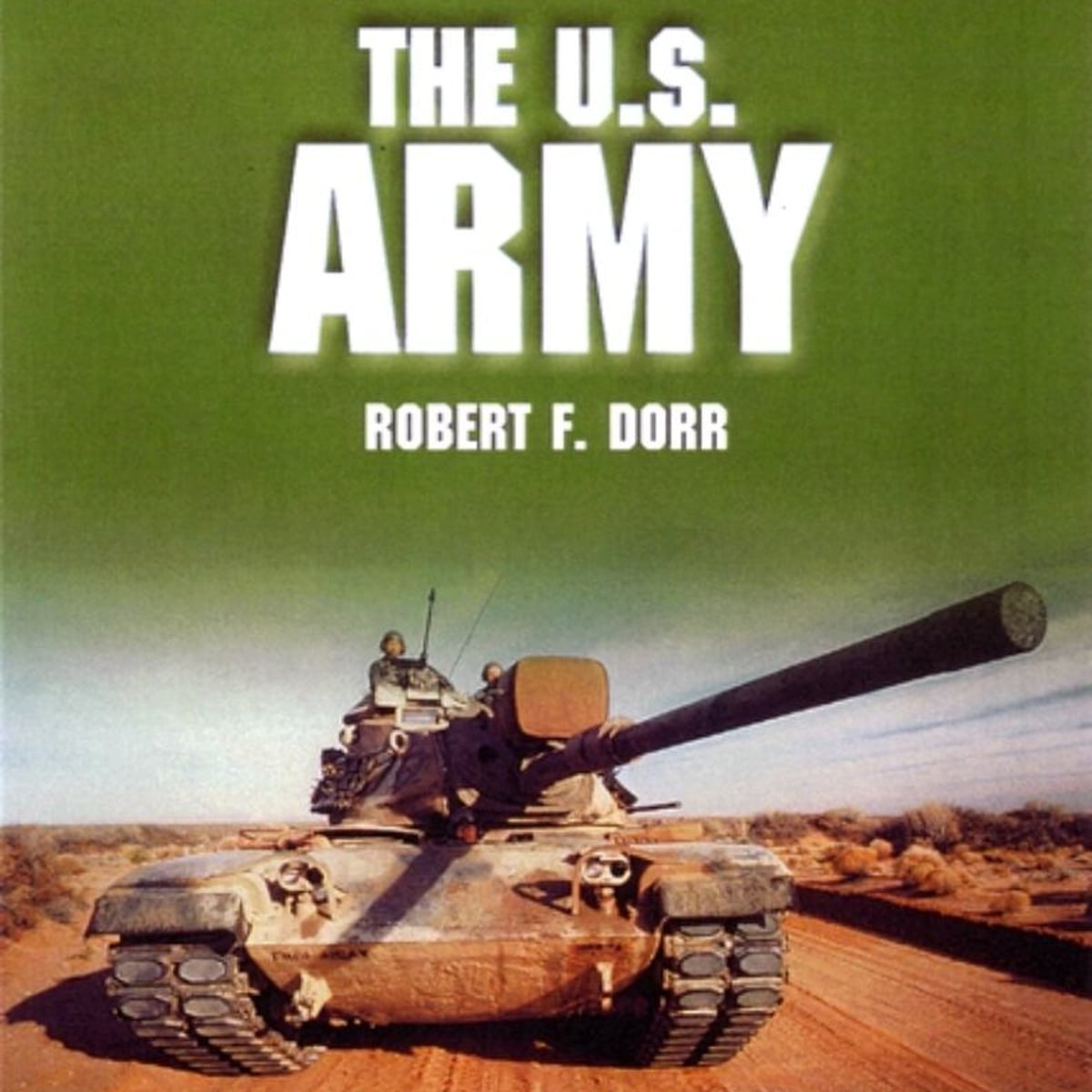 U. S. Army by Frederick M. Franks, Robert F. Dorr