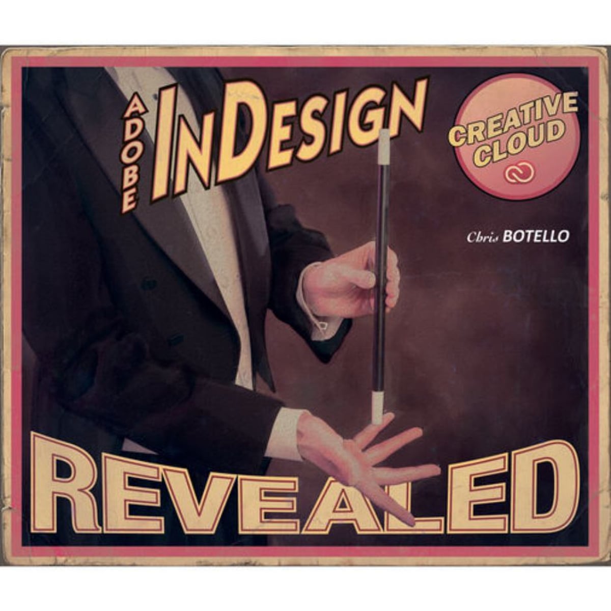 AdobeÂ Indesign Creative Cloud Revealed by Chris Botello
