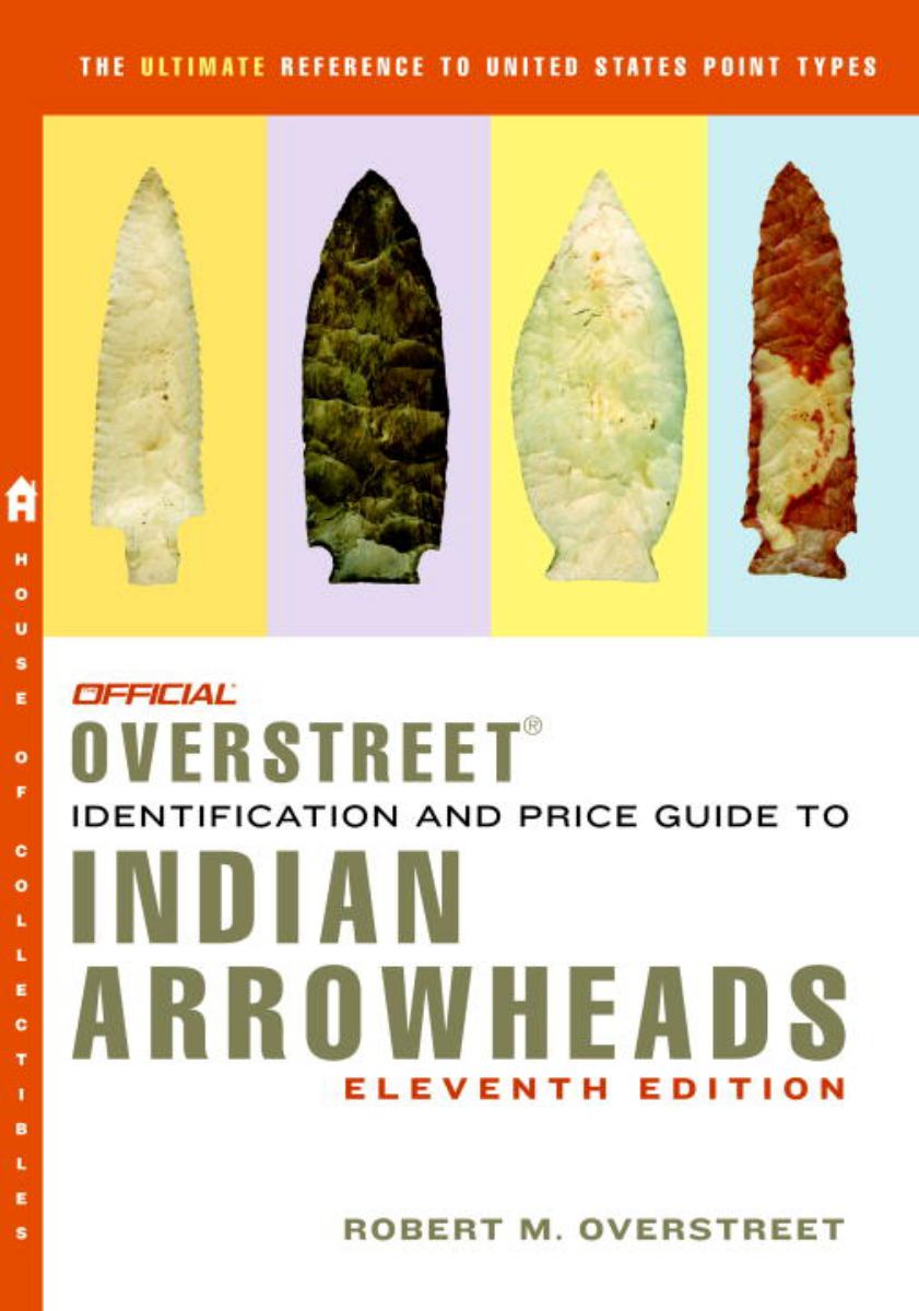 The Official Overstreet Indian Arrowheads Identification and Price ...