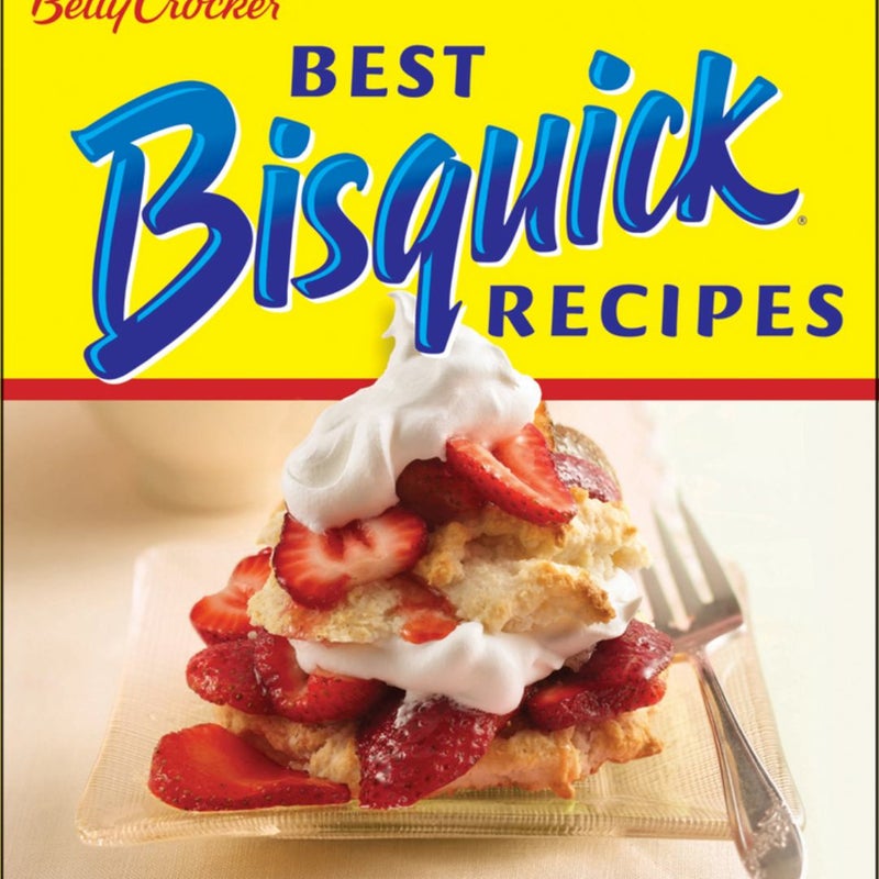 Betty Crocker Best Bisquick Recipes (BN Edition) by Betty Crocker ...
