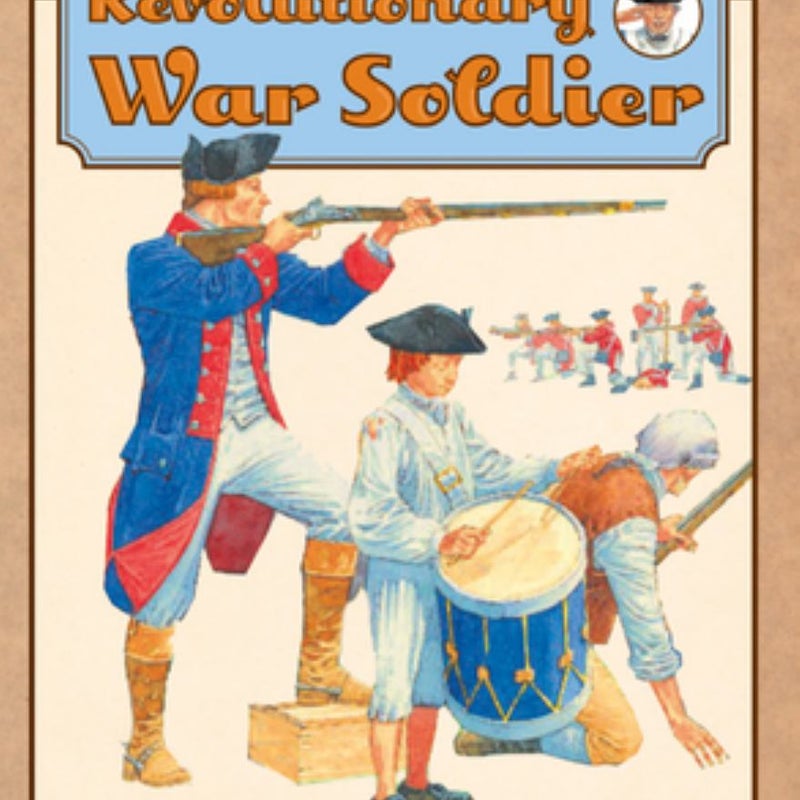 How to Be a Revolutionary War Soldier by Thomas Ratliff | Pangobooks