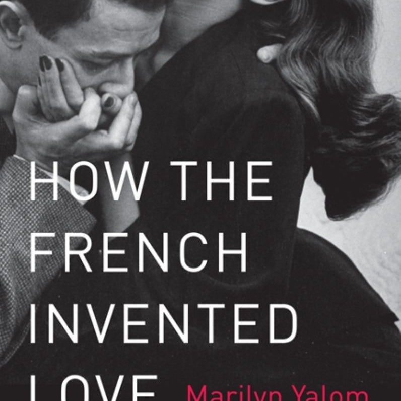 How the French Invented Love by Marilyn Yalom
