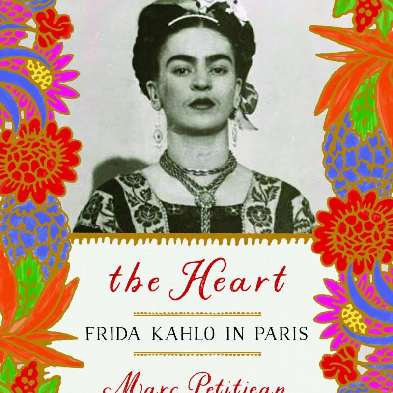 The Heart: Frida Kahlo in Paris