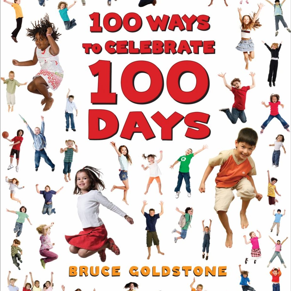 100 Ways to Celebrate 100 Days by Bruce Goldstone