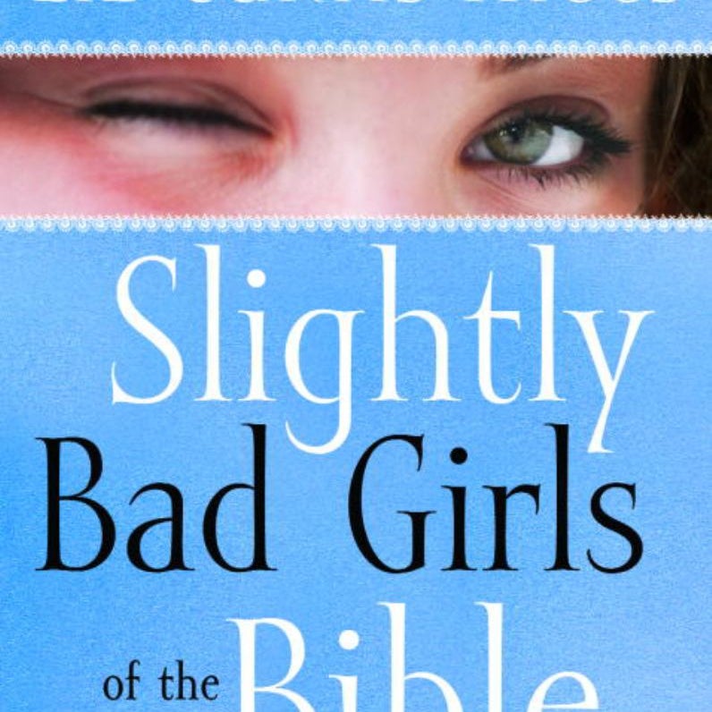 Slightly Bad Girls of the Bible Workbook