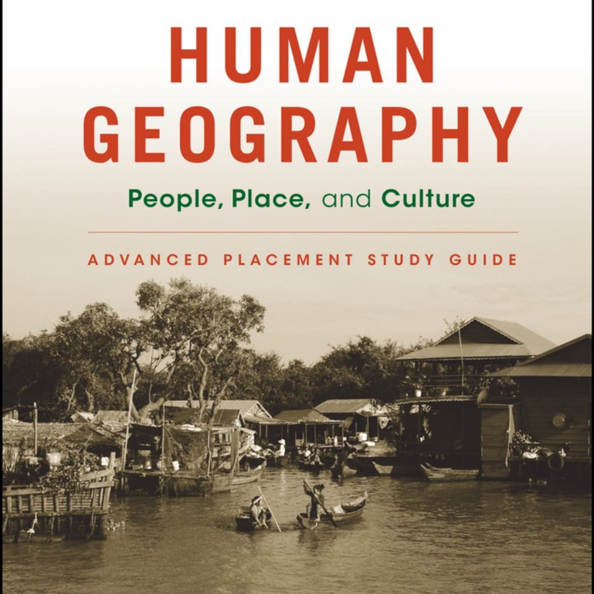 Human Geography: People, Place, and Culture, 11e Advanced Placement ...