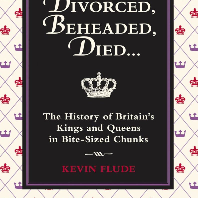 Divorced, Beheaded, Died... by Kevin Flude | Pangobooks