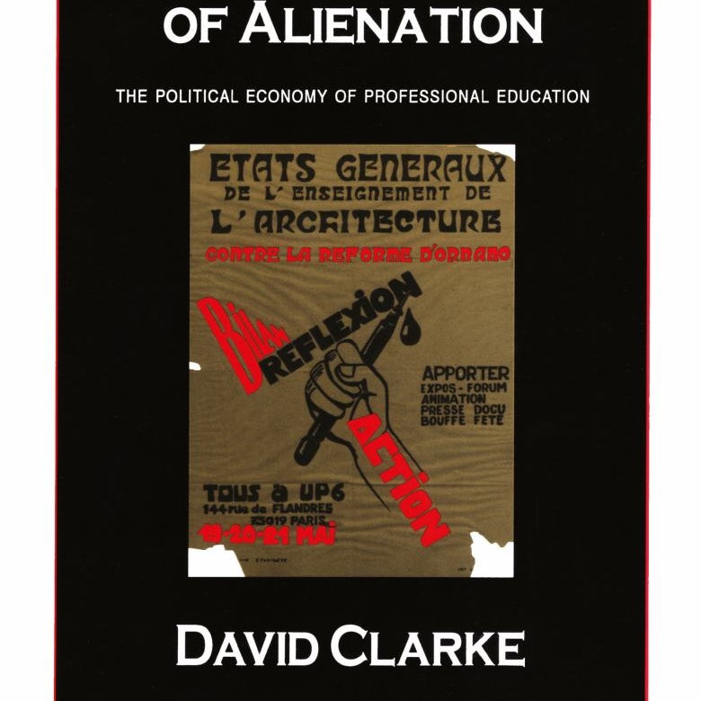 The Architecture of Alienation by David Clarke