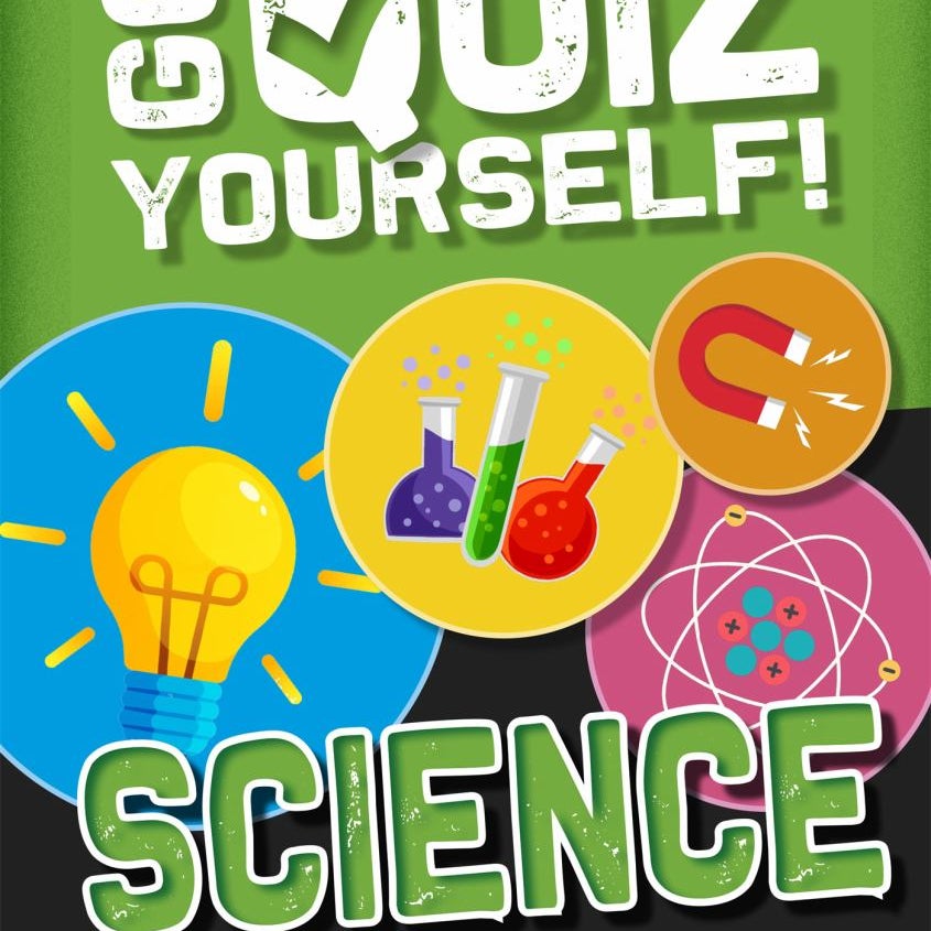 Go Quiz Yourself!: Science by Izzi Howell