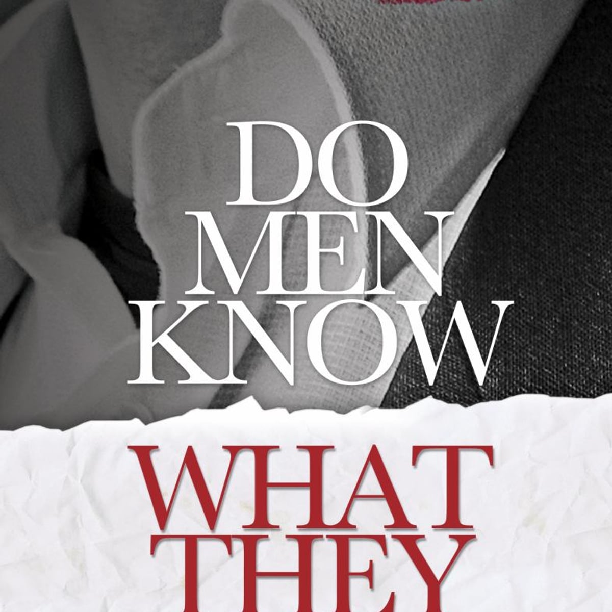 Do Men Know What They Want? by Michael Baisden