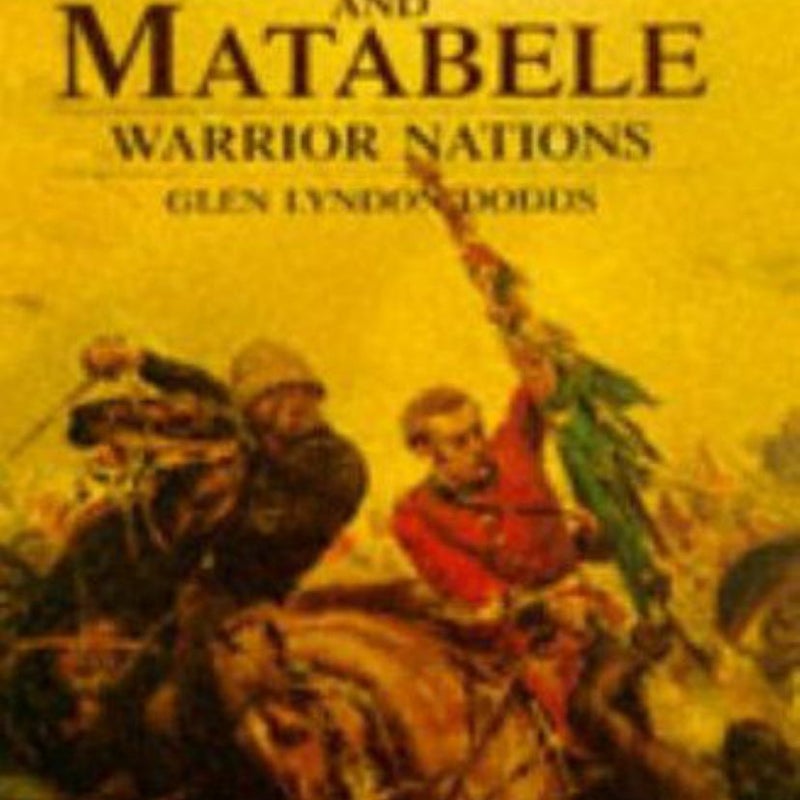The Zulus and Matabele Warrior Nations by Glen L. Dodds | Pangobooks