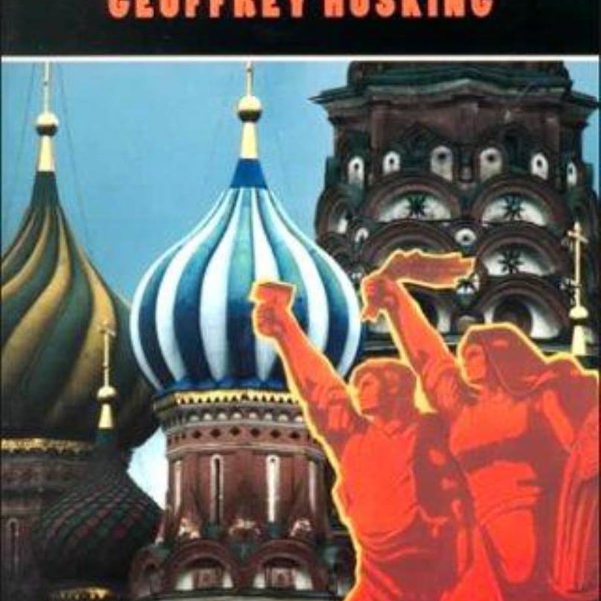 The First Socialist Society by Geoffrey Hosking