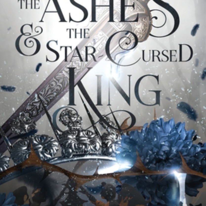 The Ashes and the Star-Cursed King by Carissa Broadbent