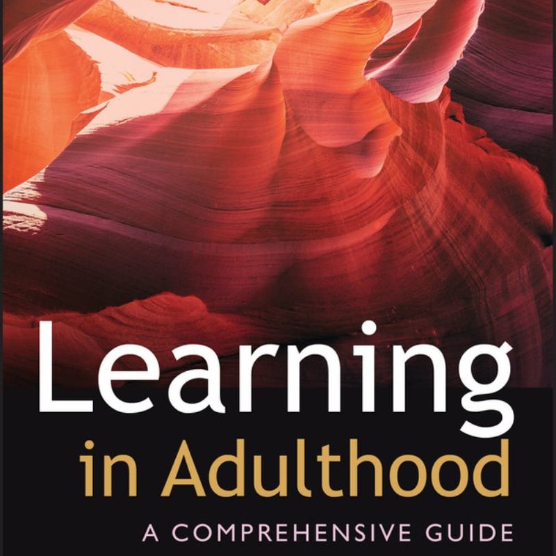 Learning in Adulthood by Sharan B. Merriam, Rosemary S. Caffarella ...