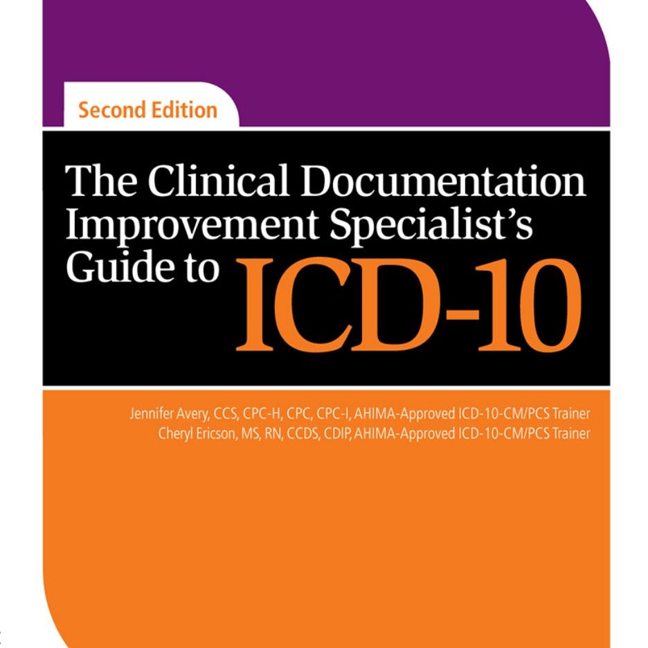 The Clinical Documentation Improvement Specialist's Guide to ICD-10 ...