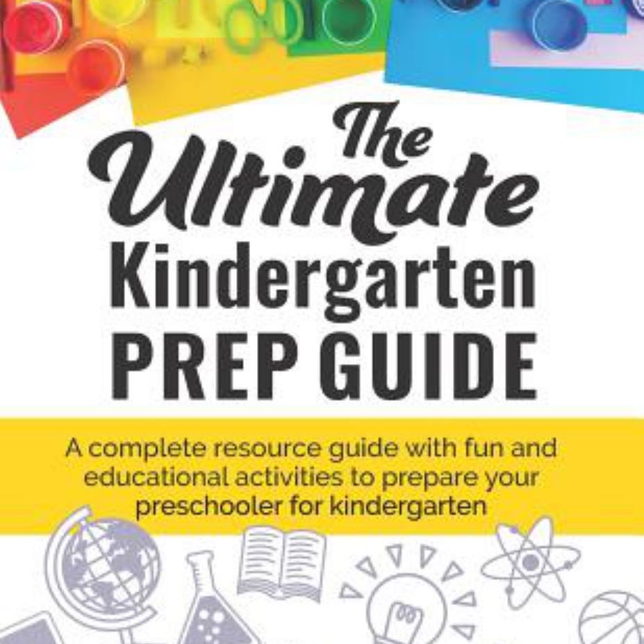 The Ultimate Kindergarten Prep Guide by Autumn McKay