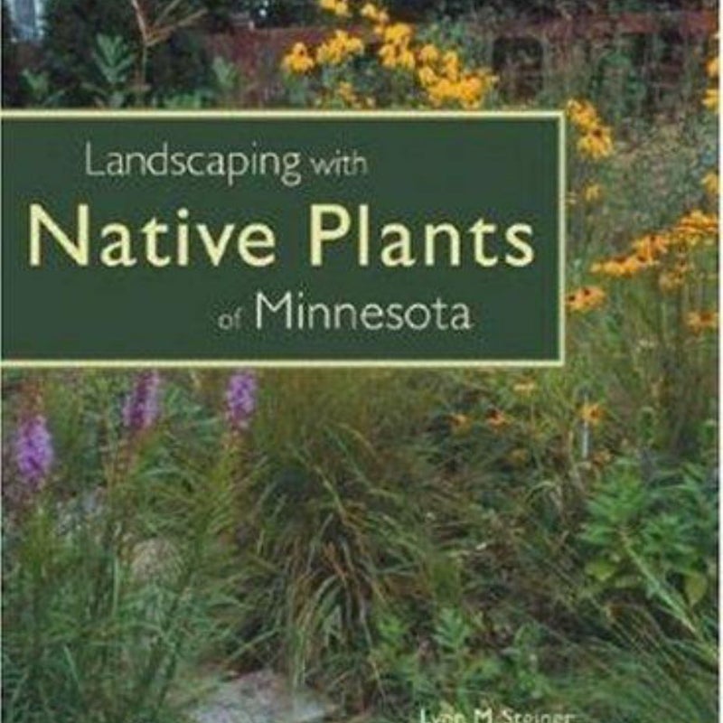 Landscaping with Native Plants of Minnesota