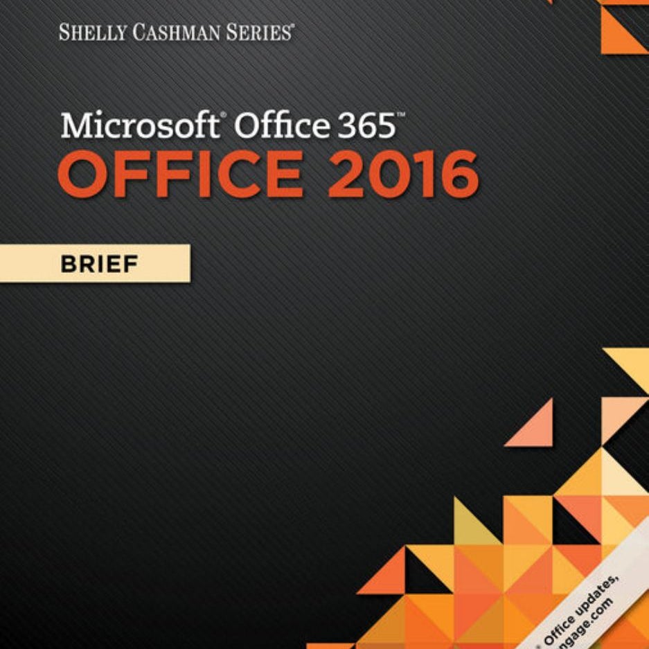 Shelly Cashman Series Microsoft Office 365 and Office 2016 by Steven M ...