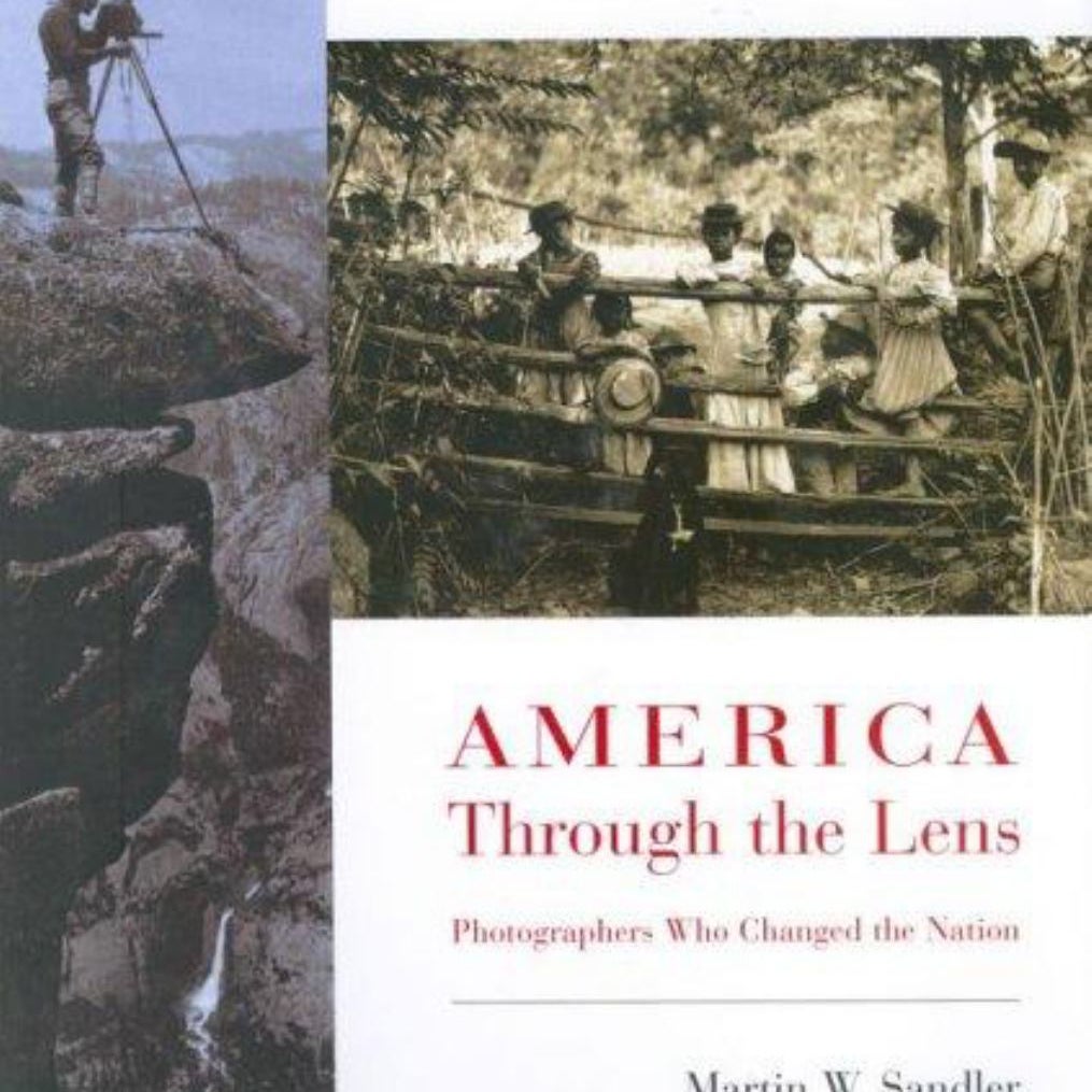 America Through the Lens by Martin W. Sandler
