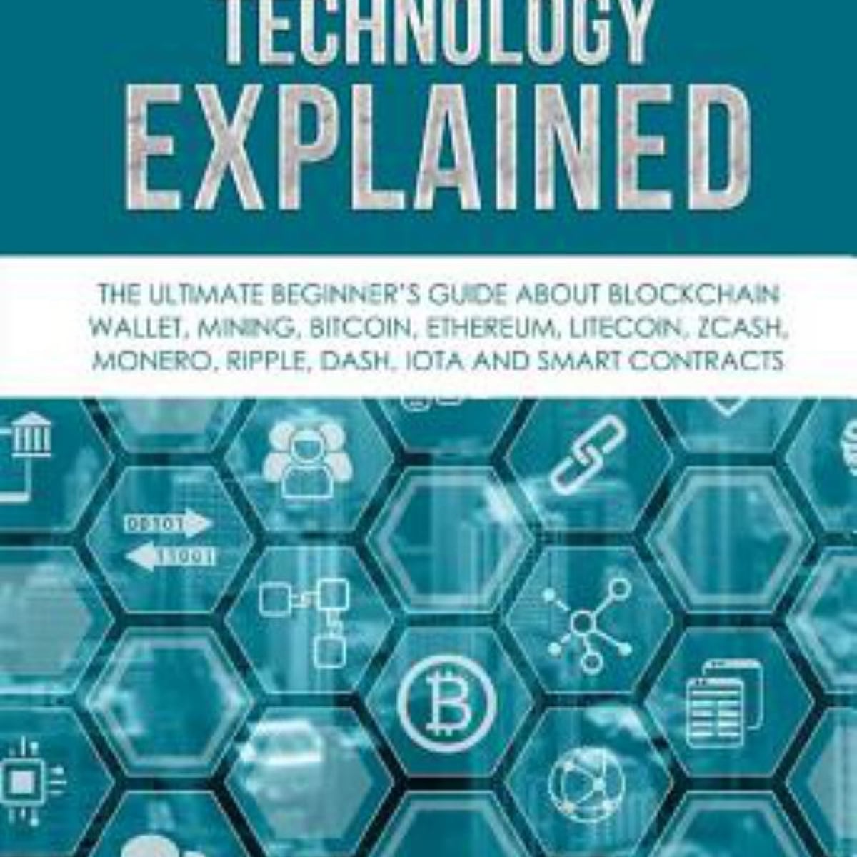 Blockchain Technology Explained by Alan T. Norman