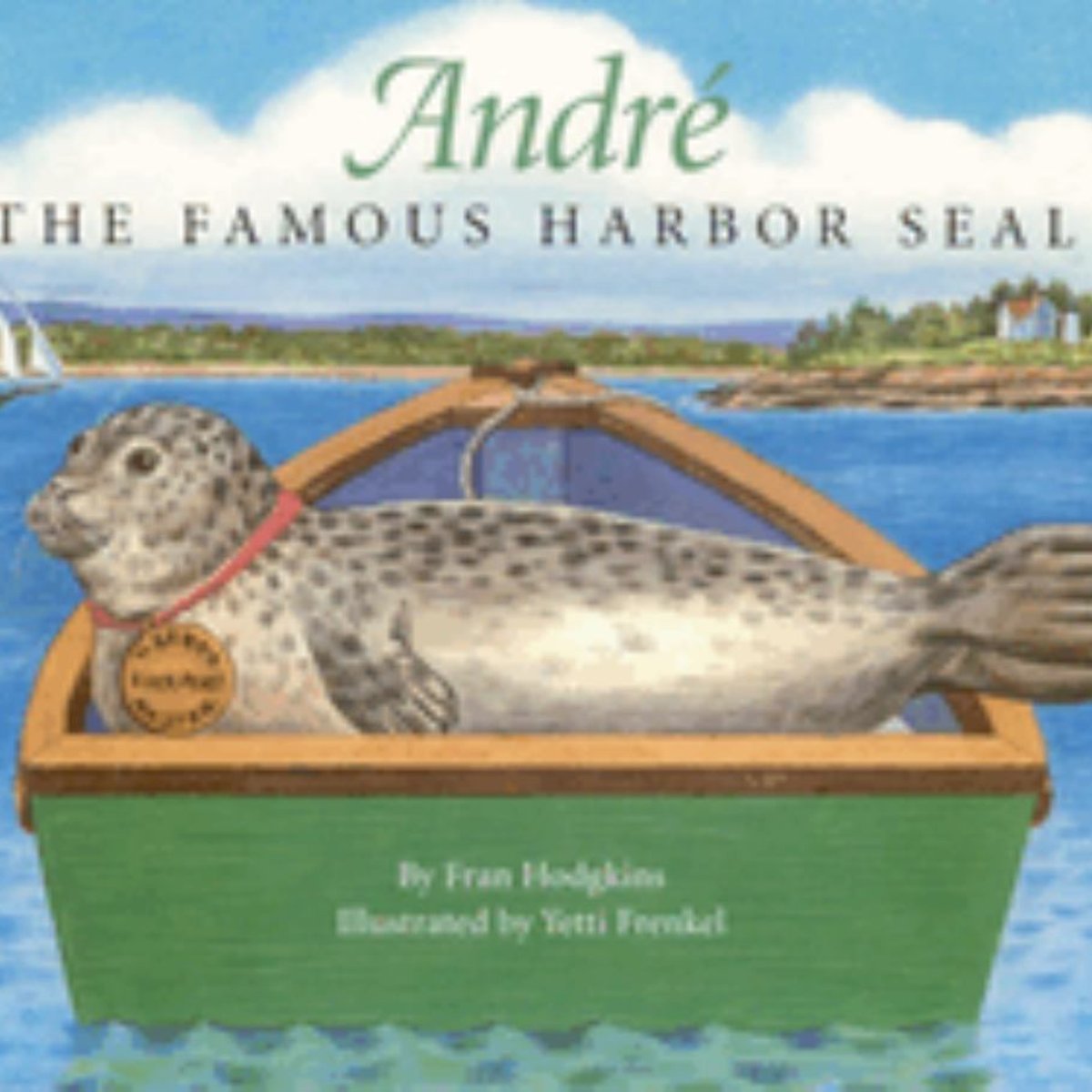 Andre the Famous Harbor Seal by Fran Hodgkins