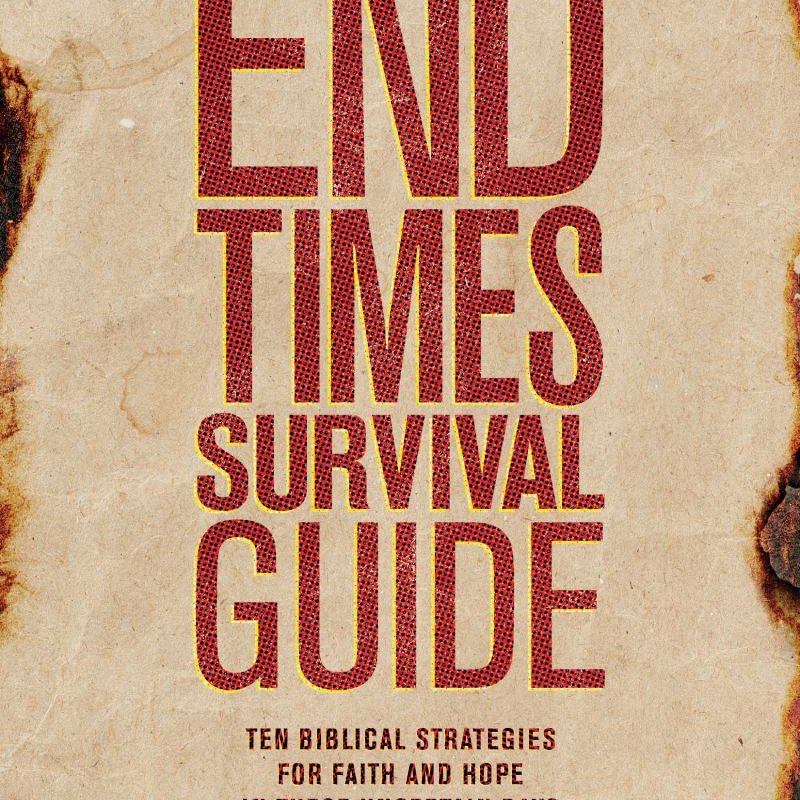 The End Times Survival Guide by Mark Hitchcock