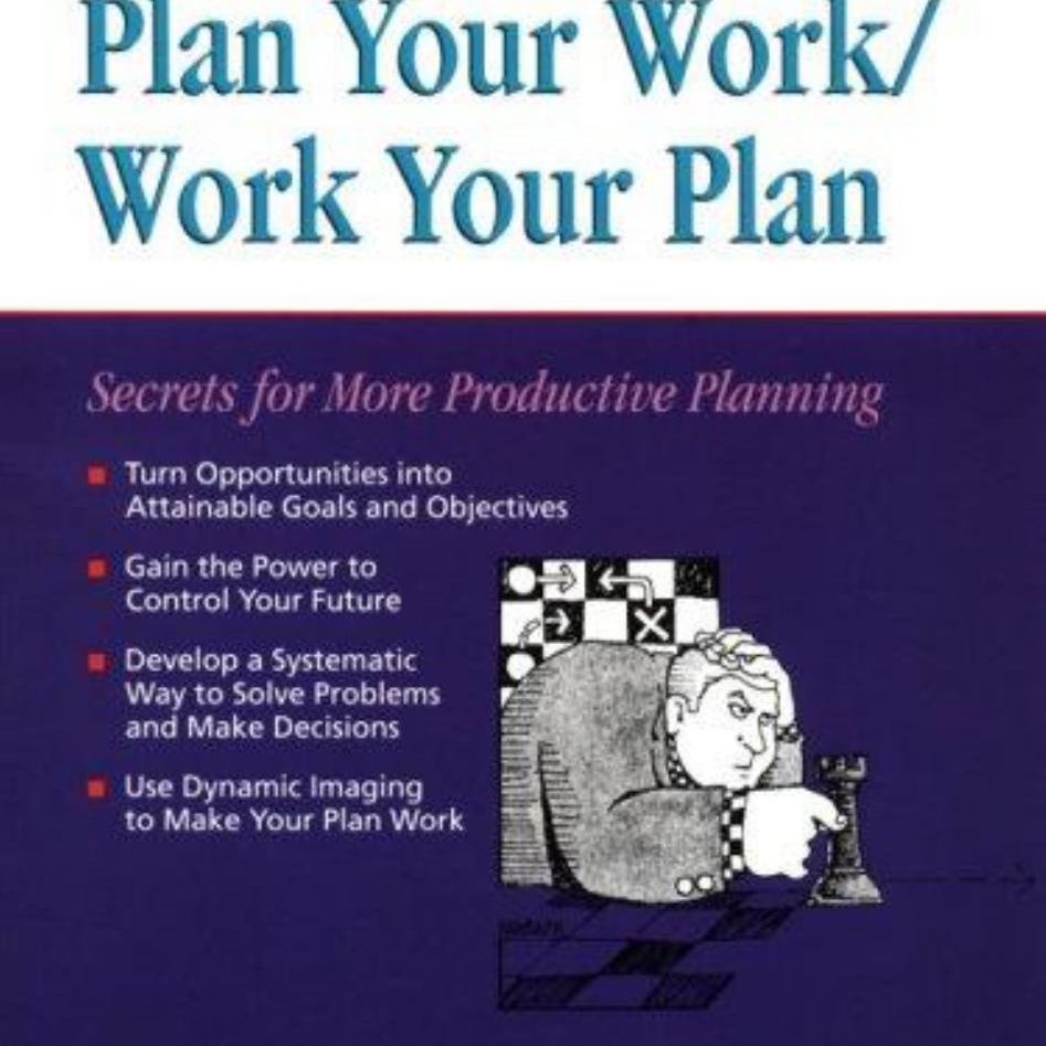 Plan Your Work - Work Your Plan by Jim Sherman