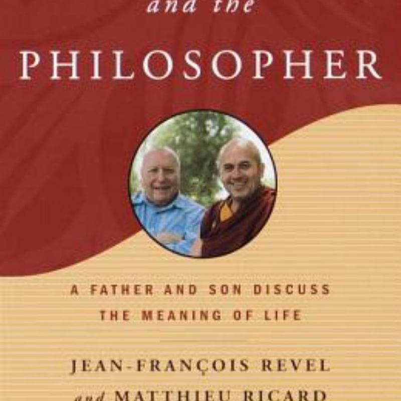 The Monk and the Philosopher by Jean Francois Revel; Matthieu Ricard ...