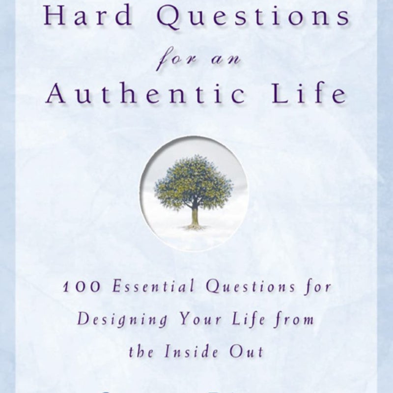 The Hard Questions for an Authentic Life by Susan Piver
