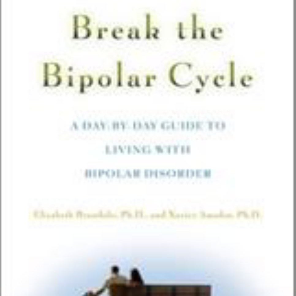 Break the Bipolar Cycle by Elizabeth Brondolo, Xavier Amador