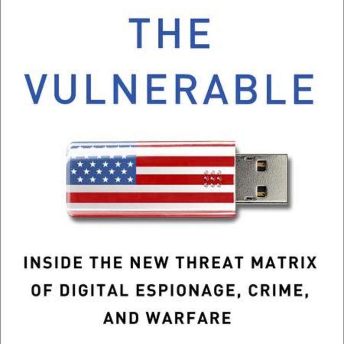 America the Vulnerable by Joel Brenner