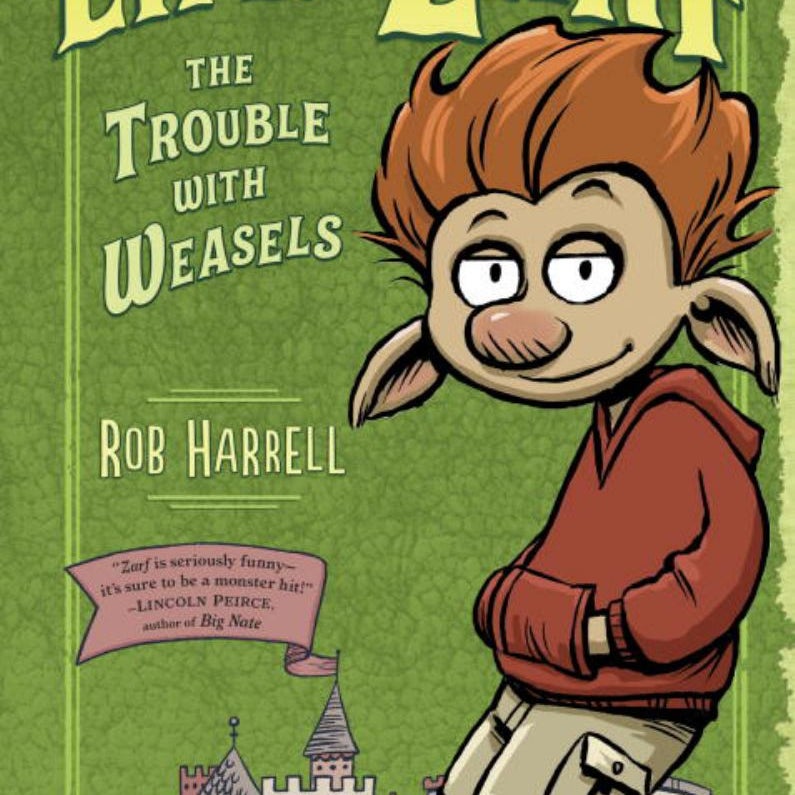 Life of Zarf: the Trouble with Weasels by Rob Harrell