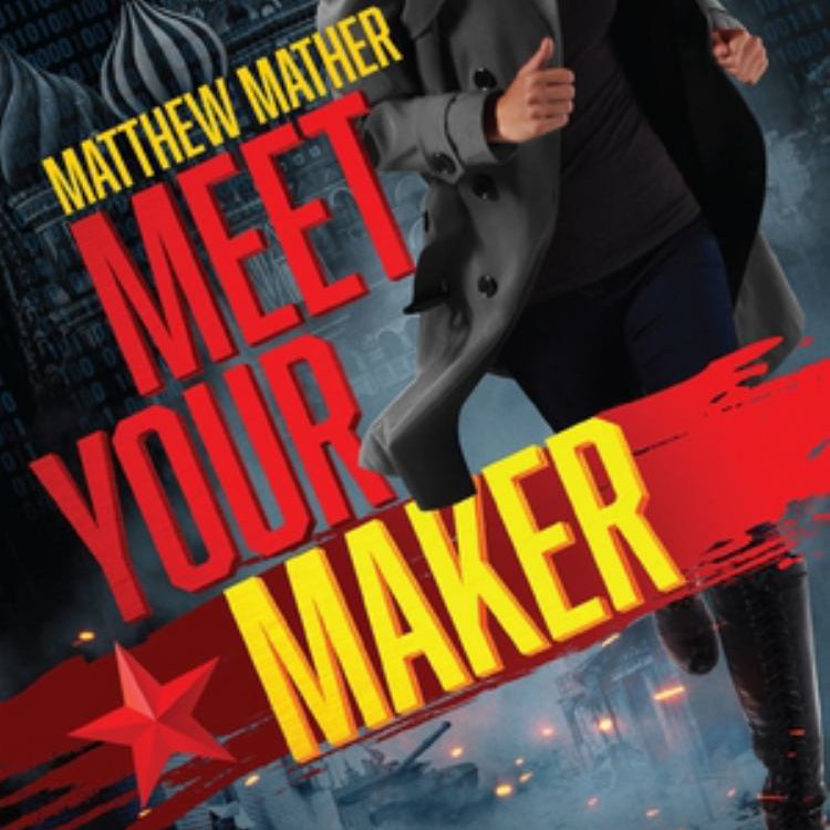 Meet Your Maker by Matthew Mather