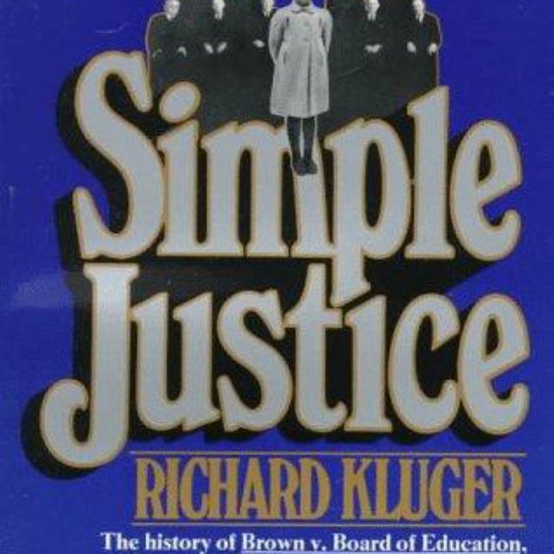 Simple Justice by Richard Kluger