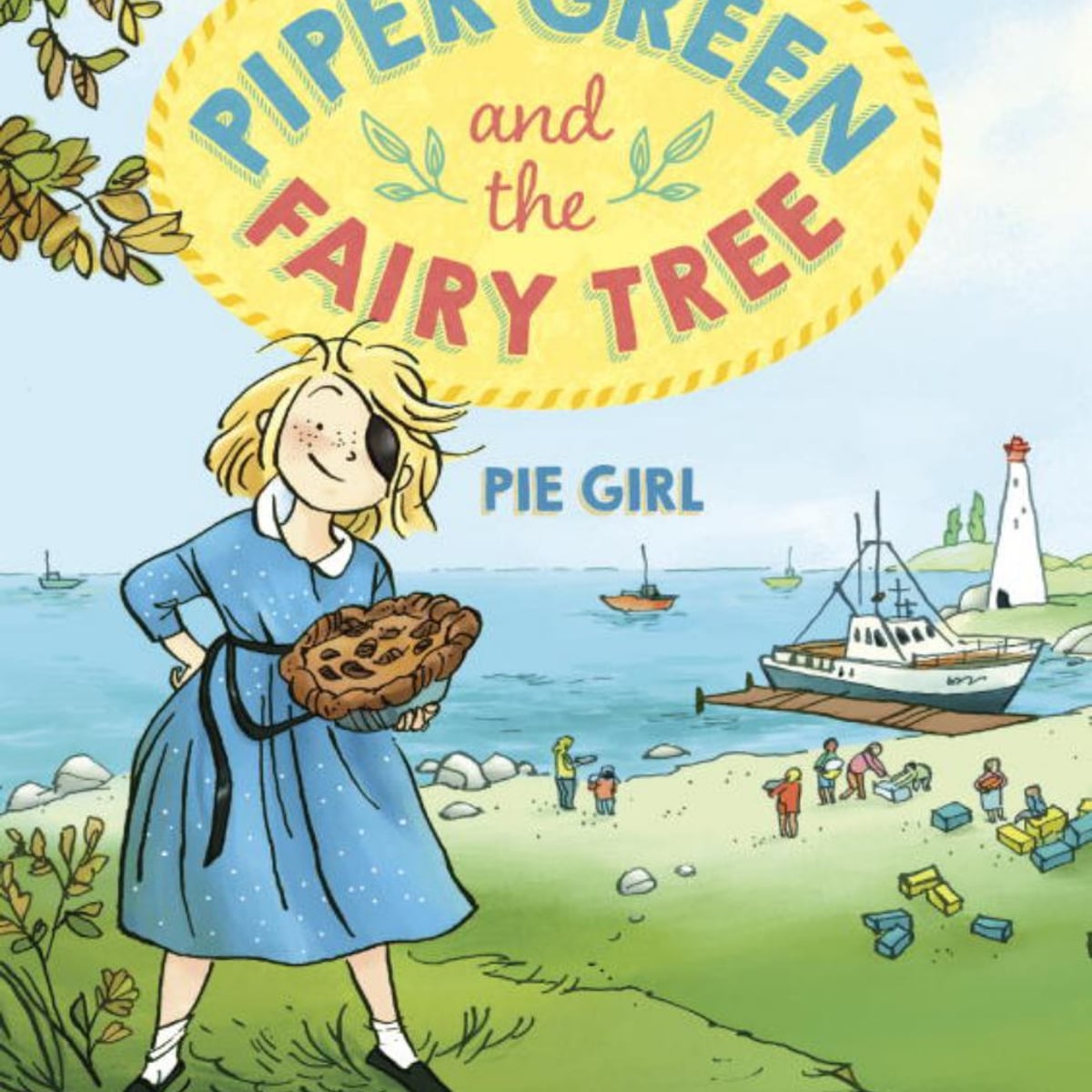 Piper Green and the Fairy Tree: Pie Girl by Ellen Potter