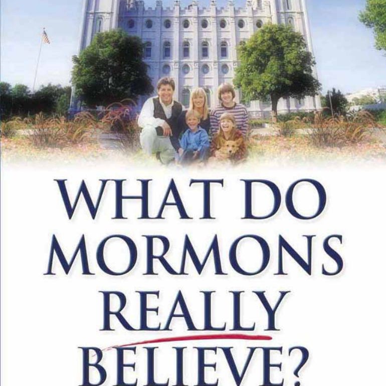 What Do Mormons Really Believe? by John Ankerberg, John Weldon