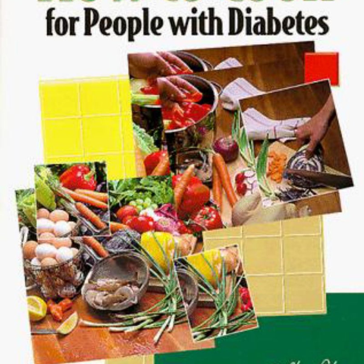How to Cook for People with Diabetes by American Diabetes Association Staff
