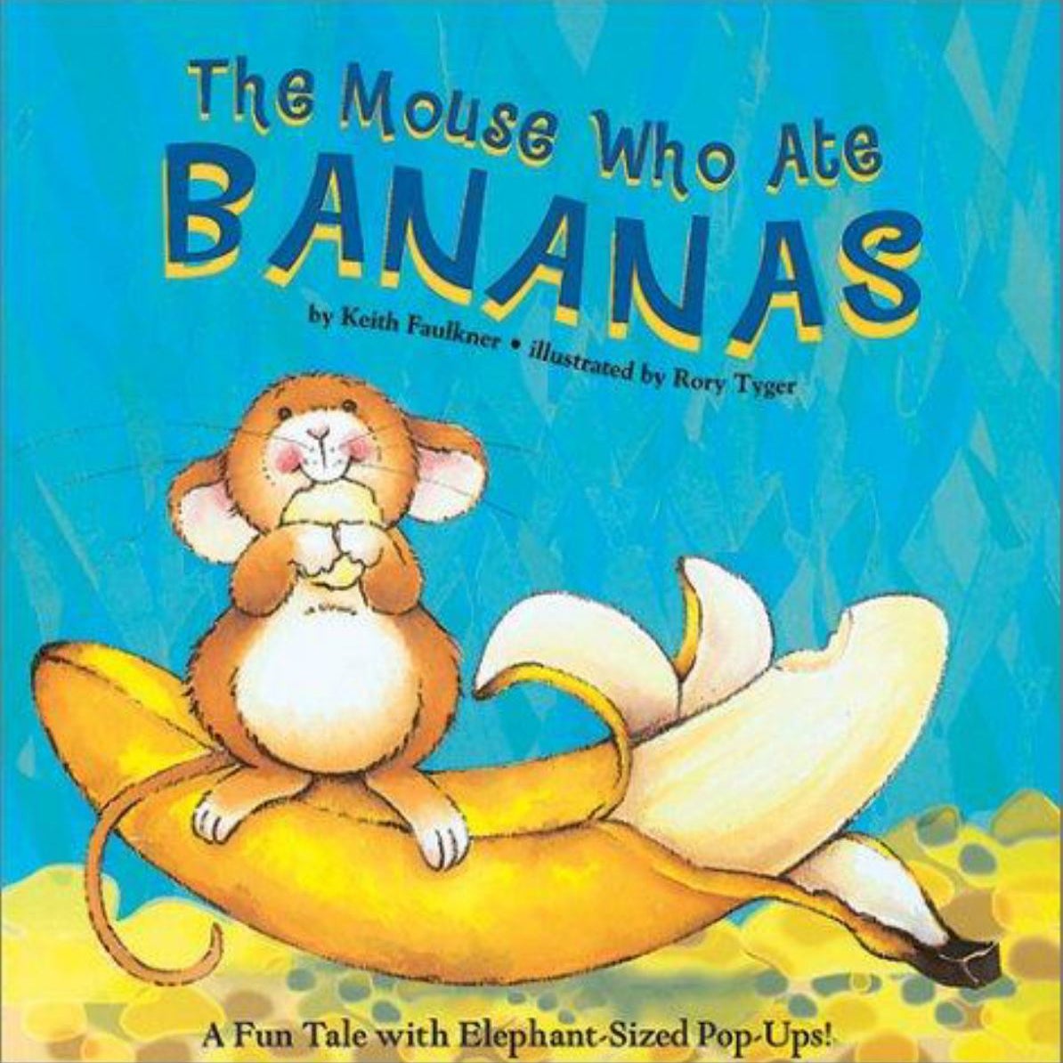 The Mouse Who Ate Bananas by Keith Faulkner