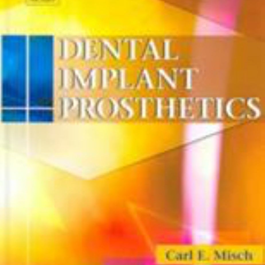 Dental Implant Prosthetics by Carl E. Misch