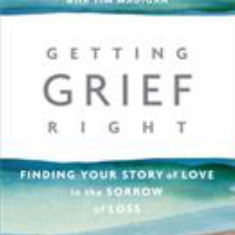 Getting Grief Right by Patrick O'Malley, Tim Madigan