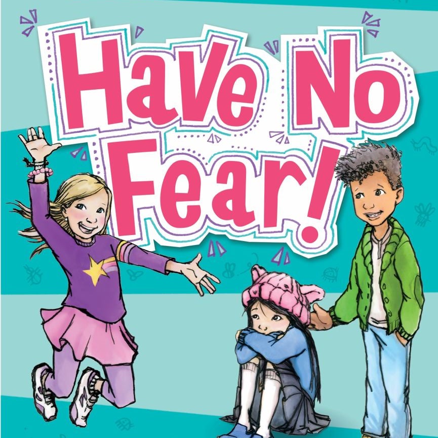 The Fix-It Friends: Have No Fear! by Nicole C. Kear
