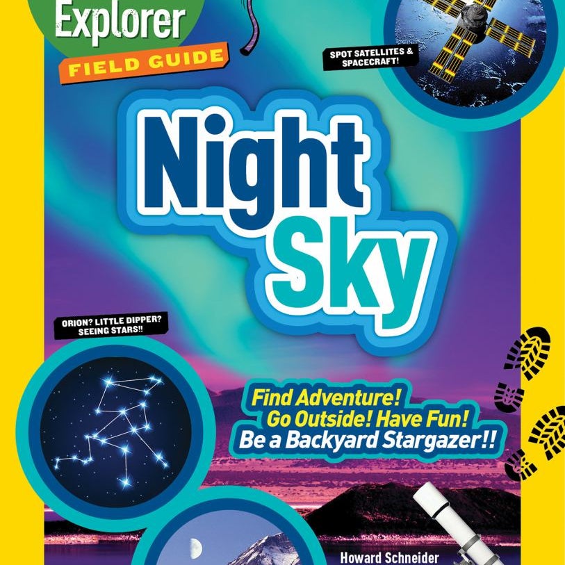 Ultimate Explorer Field Guide: Night Sky by Howard Schneider