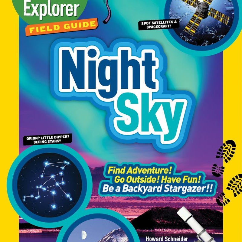 Ultimate Explorer Field Guide: Night Sky by Howard Schneider