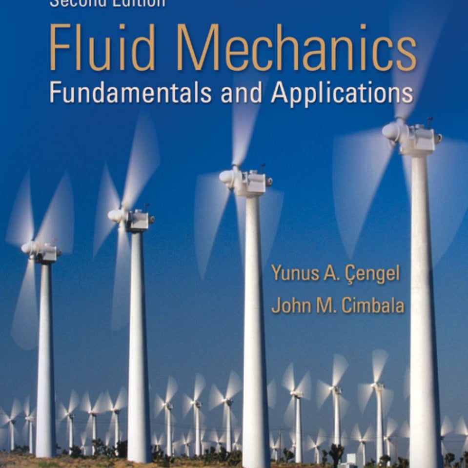 Fluid Mechanics by Yunus A. Cengel, John M. Cimbala, Yunus Cengel, John ...