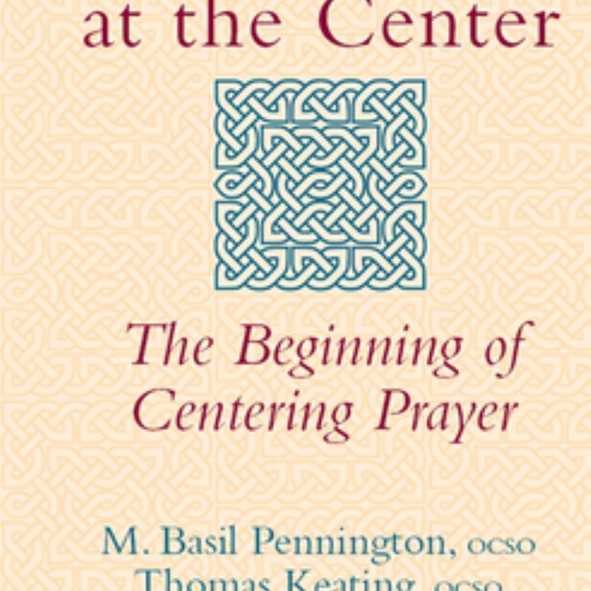 Finding Grace at the Center by M. Basil Pennington, Thomas Keating ...
