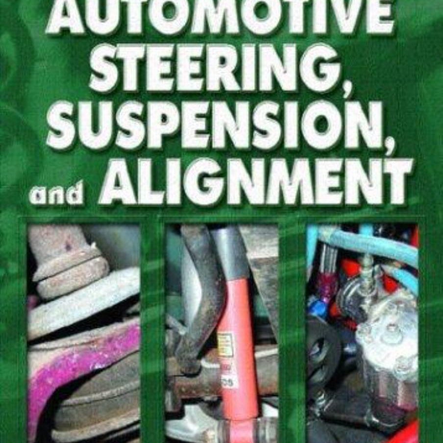 Automotive Steering, Suspension and Alignment by James D. Halderman ...