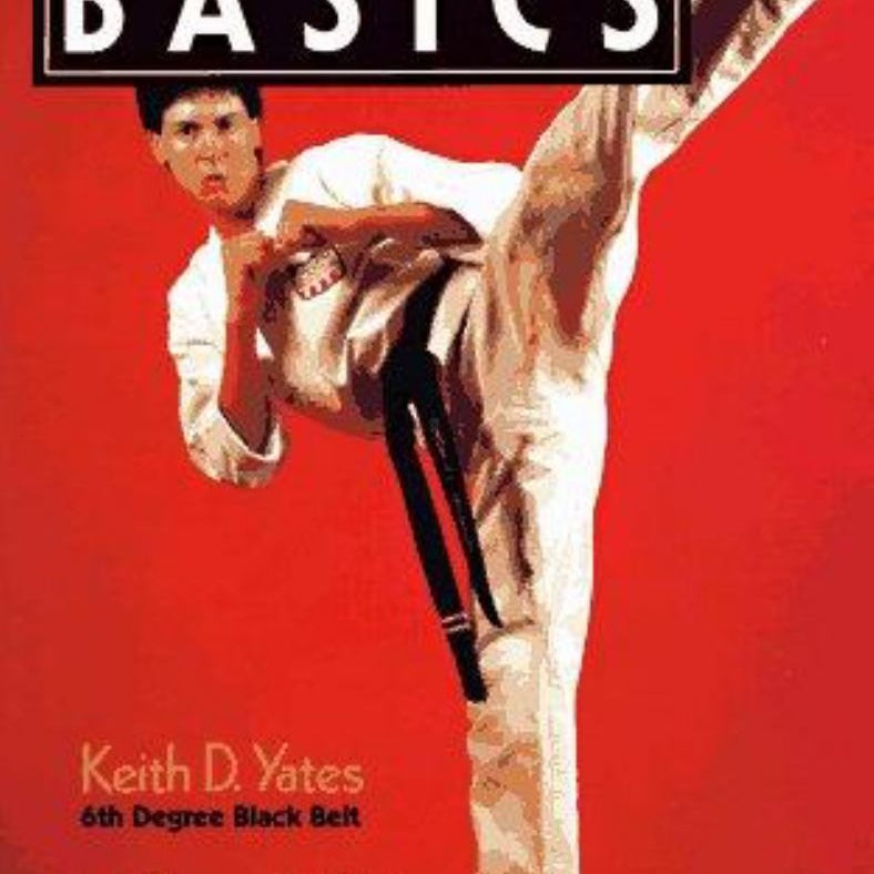 Tae Kwon Do Basics by Keith D. Yates, H. Bryan Robbins